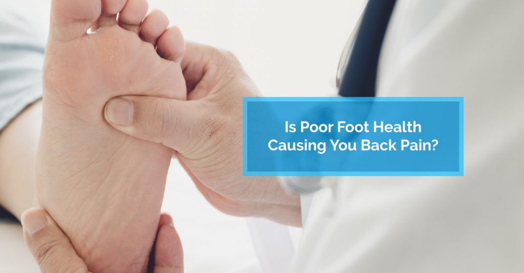 Is Poor Foot Health Causing You Back Pain? | Physiomed