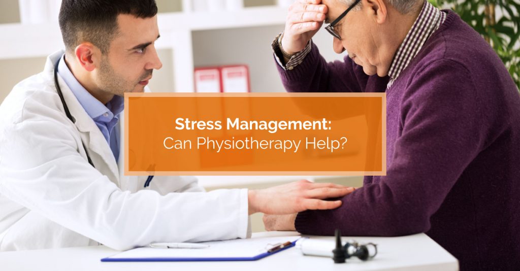 Stress Management: Can Physiotherapy Help? | Physiomed